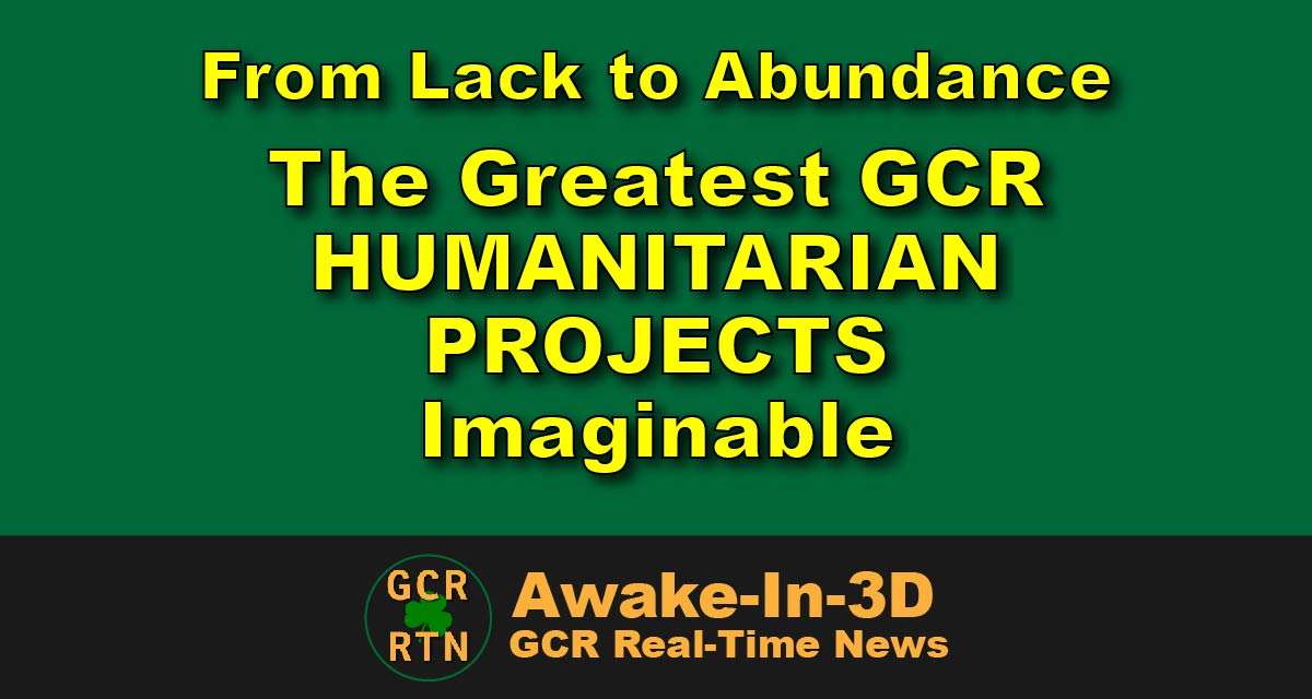 Imagining the Greatest RV/GCR Humanitarian Projects on Earth - Awake-In-3D