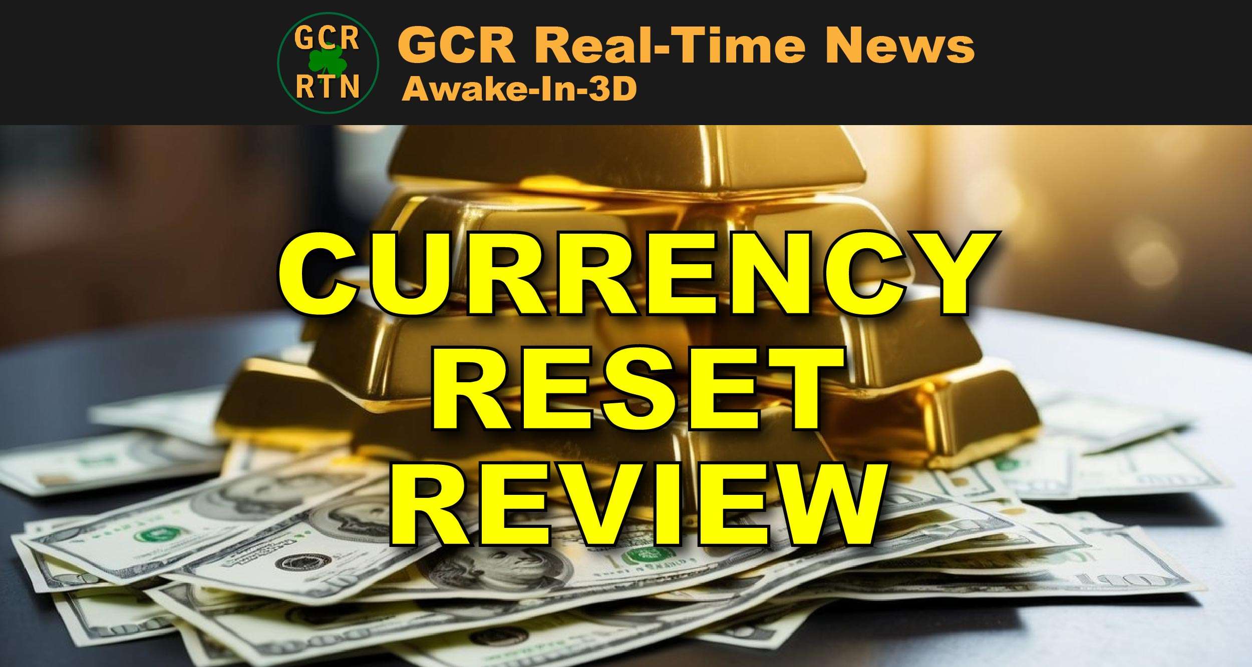 Decoding the Global Currency Reset (GCR/RV): An Overview